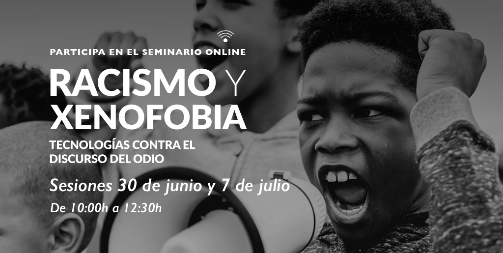 Tecnologías contra el discurso del odio: participa en el seminario online contra el Racismo y la ...